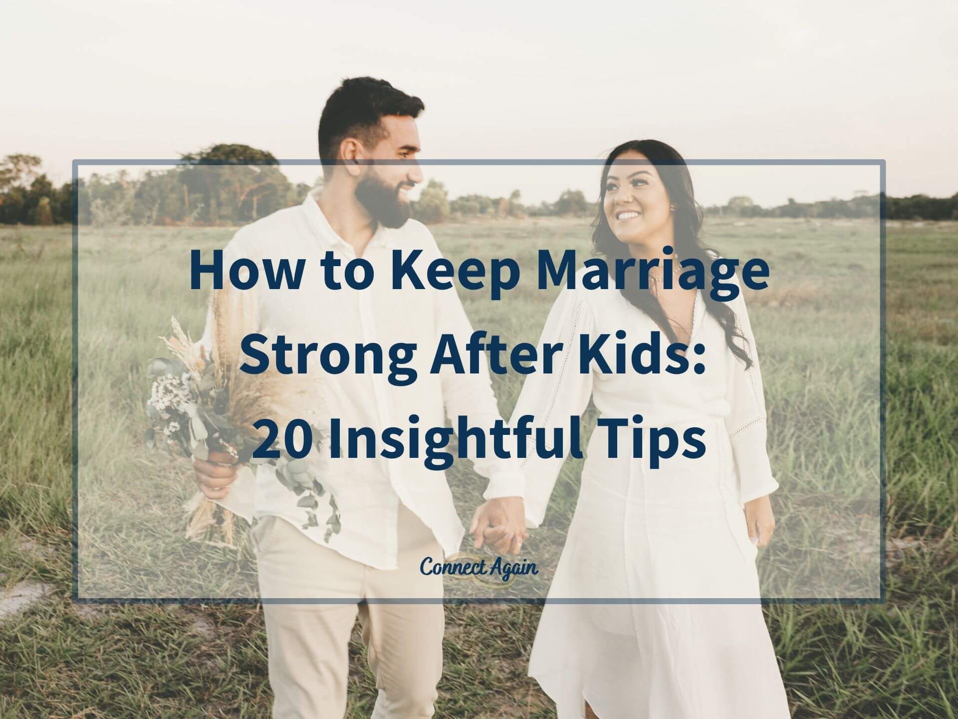 How to Keep Marriage Strong After Kids: 20 Insightful Tips - Connect Again